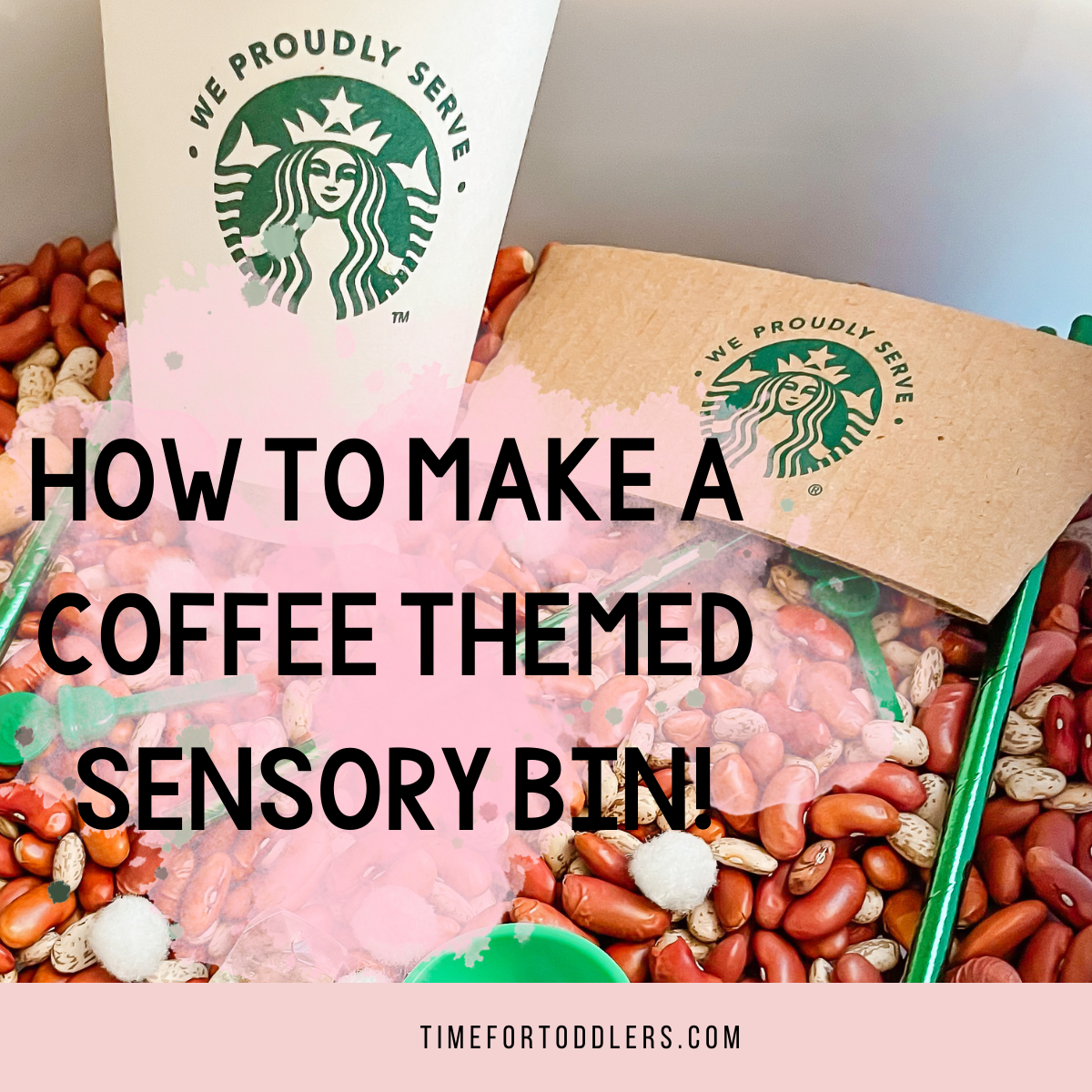 How To Make A Coffee Themed Sensory Bin For 2 Year Old Time For Toddlers How To Make A Coffee Themed Sensory Bin For 2 Year Old Time For Toddlers